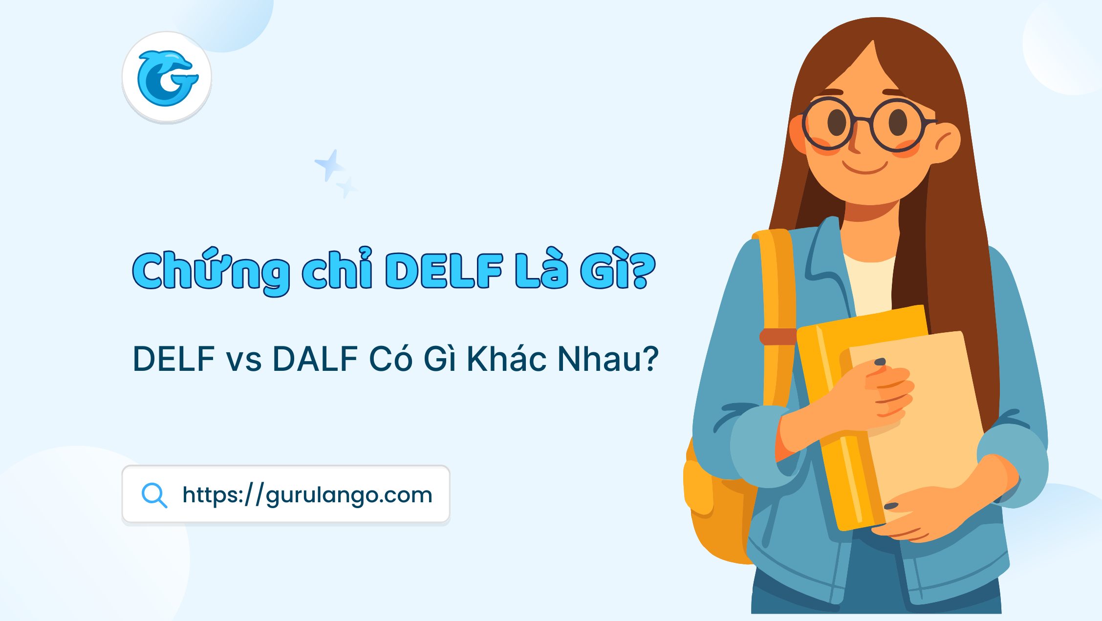 Chứng chỉ DELF Là Gì? DELF vs DALF Có Gì Khác Nhau?